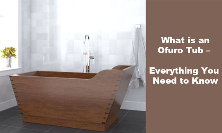 What is an Ofuro Tub – Everything You Need to Know – Giving Tree